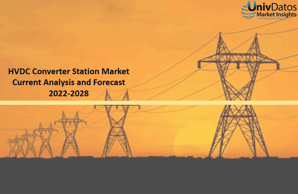 HVDC Converter Station Market: Current Analysis and Forecast (2022-2028)